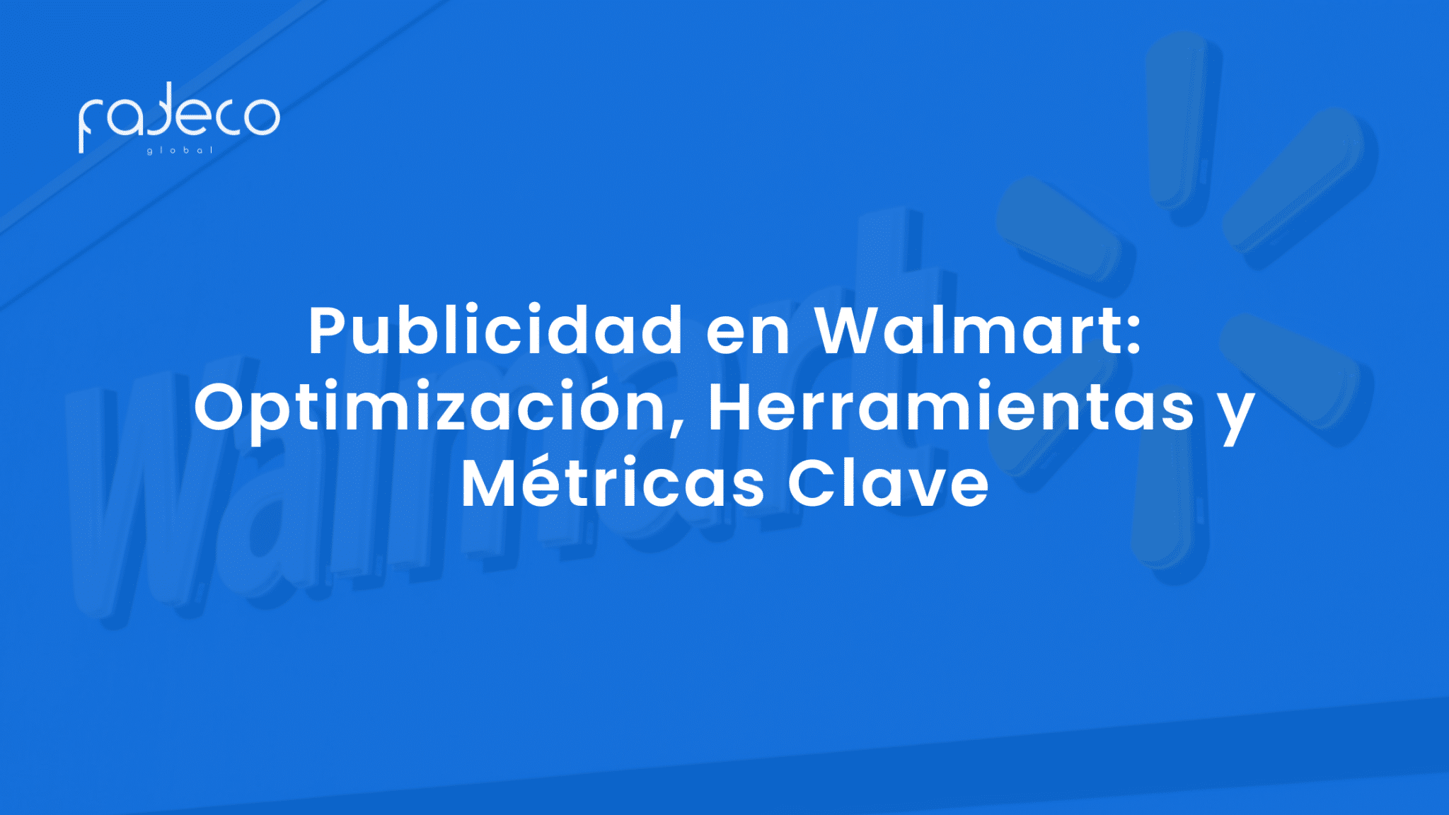Publicidad en Walmart Herramientas y Métricas Clave